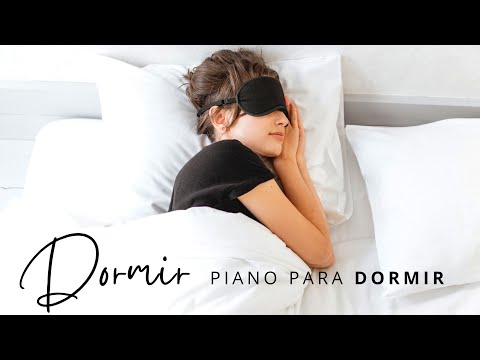 PIANO PARA DORMIR // SIN ANUNCIOS INTERMEDIOS* SUEÑO PROFUNDO Música para dormir Rápido
