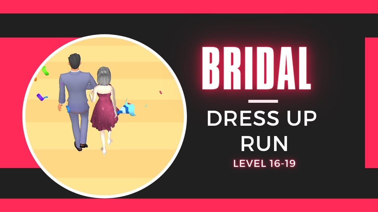 Bridal Dress up Run Gameplay|Level 16-19| Best Mobile Games - YouTube