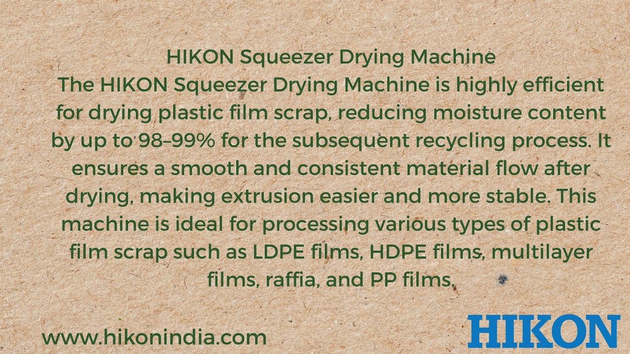HIKON Squeezer Drying Machine is highly efficient for drying plastic ...