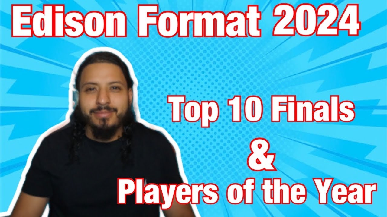 2024 Edison Format Top 10 Finals, Players and Decks on the Channel ...