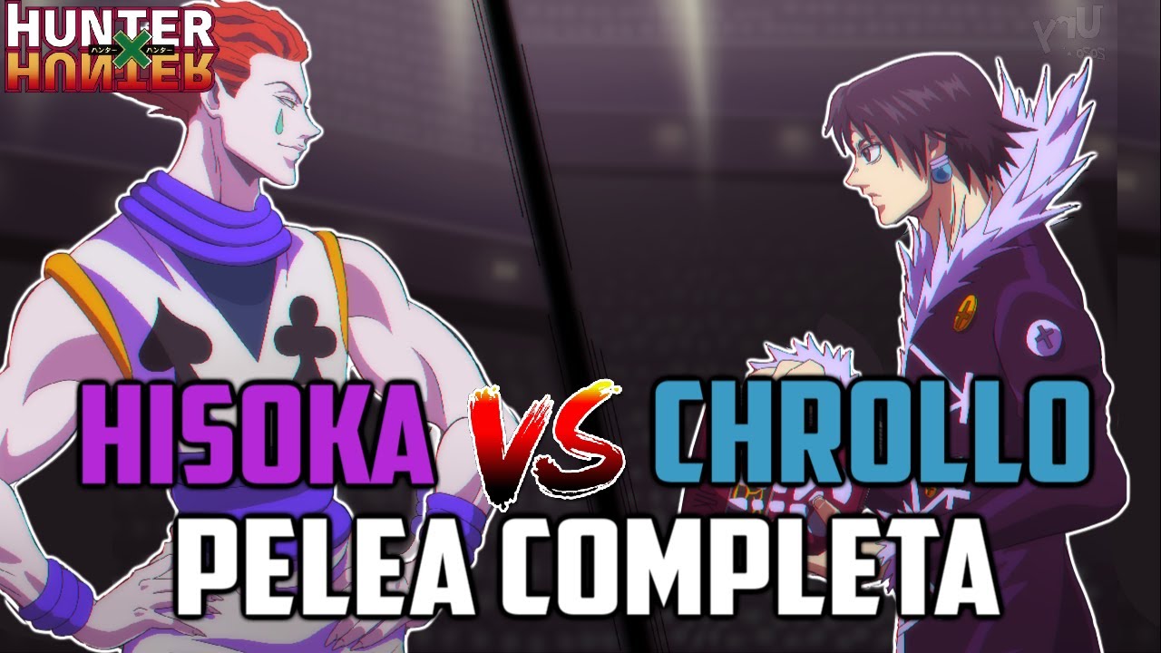 HUNTER X HUNTER | HISOKA VS CHROLLO PELEA COMPLETA NARRADA - YouTube