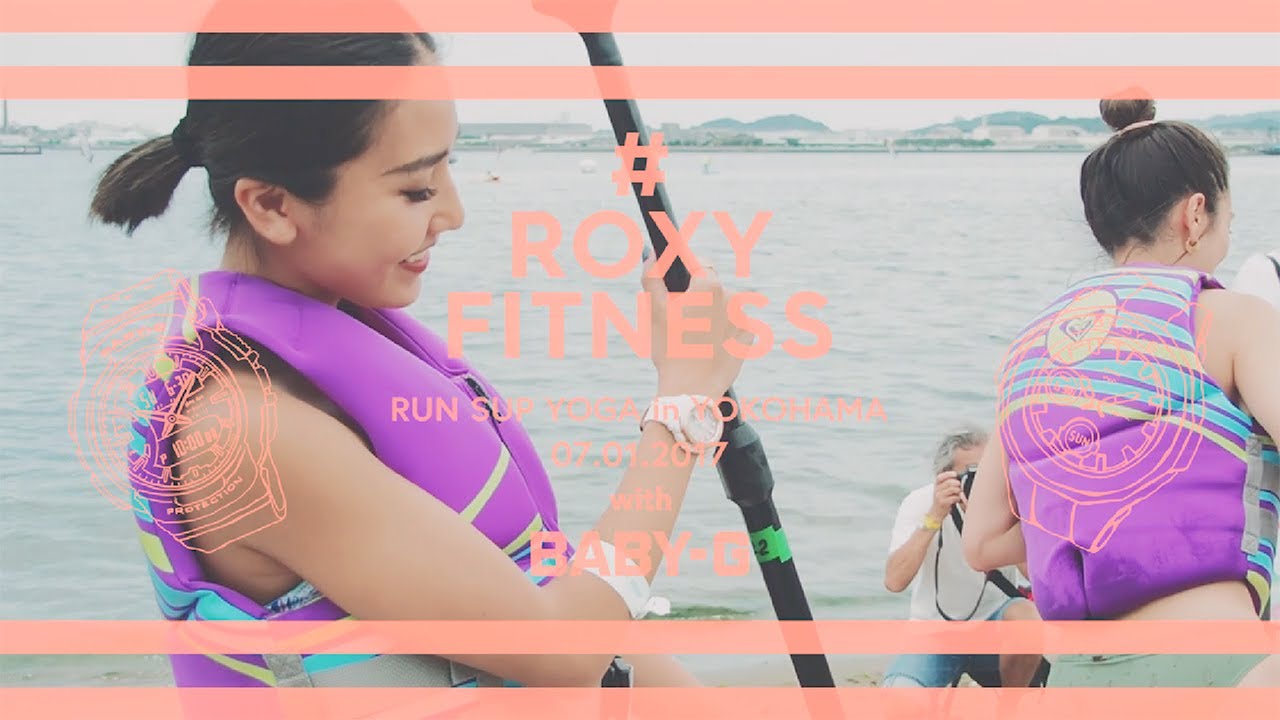 CASIO BABY-G ROXY RUN SUP YOGA YOKOHAMAイベントレポートムービー - YouTube