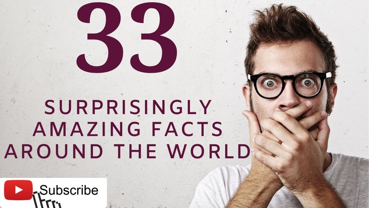 33 SURPRISINGLY AMAZING FACTS around the world!!!! MUST WATCH!!! - YouTube