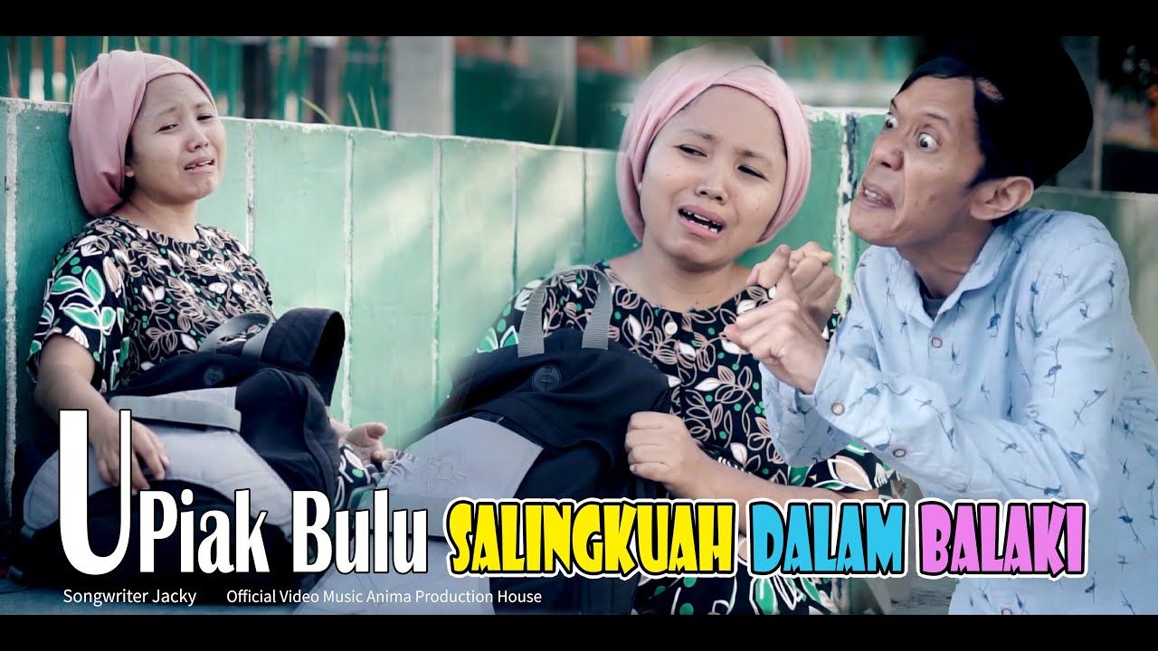 SALINGKUAH DALAM BALAKI ~ UPIAK BULU ~ LAGU KOCAK MINANG || Official ...