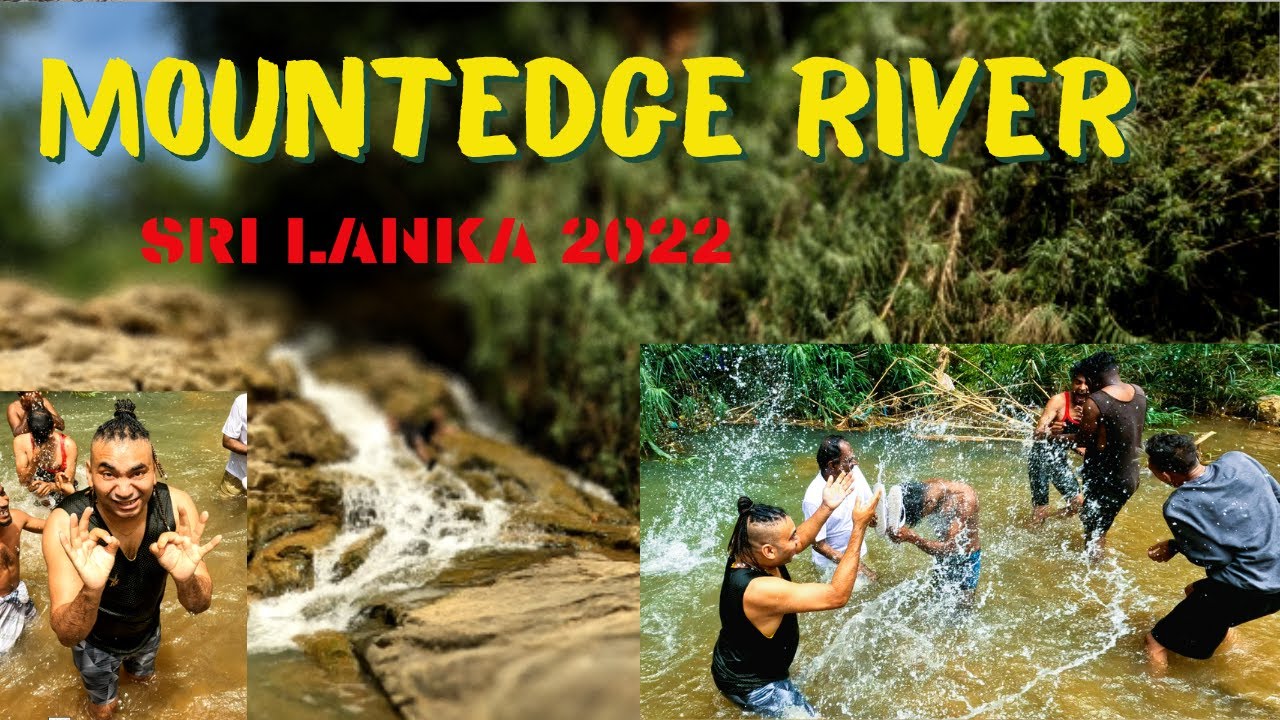 MOUNT EDGE RIVER SRI LANKA - YouTube
