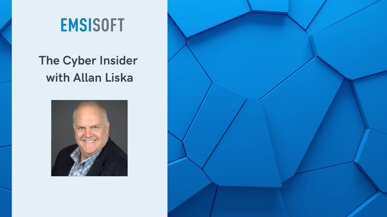Emsisoft The Cyber Insider with Allan Liska - YouTube