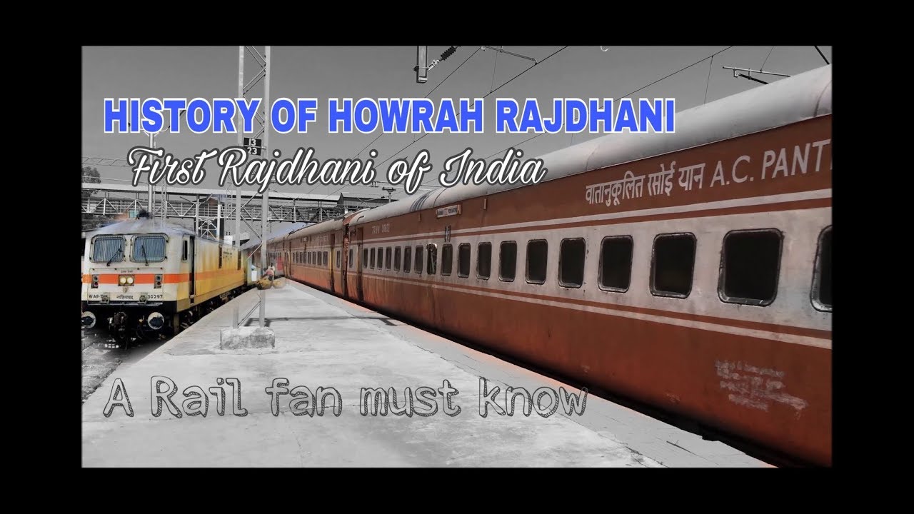 HISTORY OF HOWRAH RAJDHANI //INDIAN RAILWAYS FAN CLUB// 12301-12305 ...