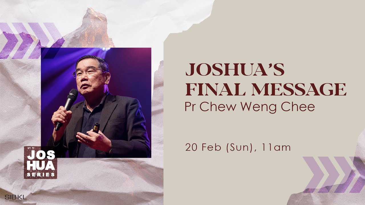 [SERMON] Joshua 23-24: Joshua's Final Message - Pr Chew Weng Chee // 20 ...