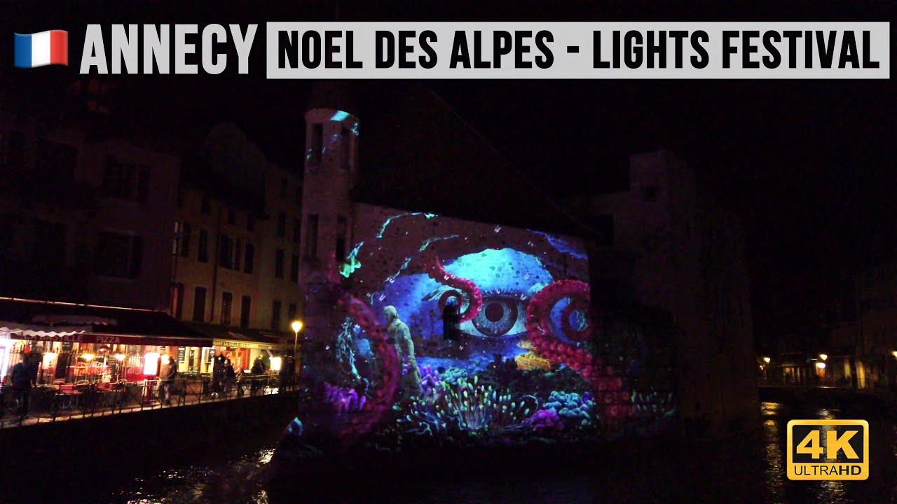 🇫🇷Annecy: Noel des Alpes - Christmas and Lights Festival / 4K - YouTube