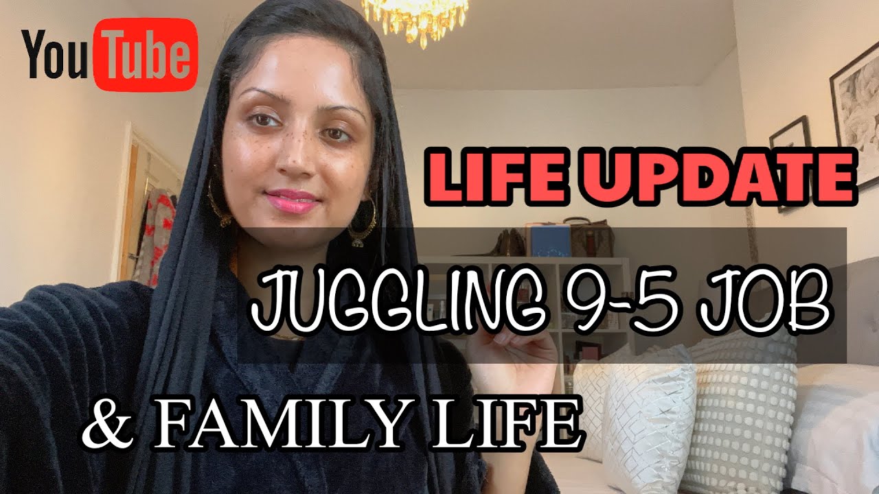 LIFE UPDATE - JUGGLING WORK & FAMILY LIFE #dailyvlogs #dayinthelife ...