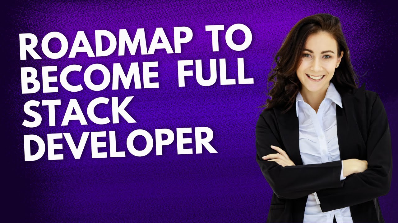 Roadmap To Become Full Stack Developer For Beginners in 2024 - YouTube