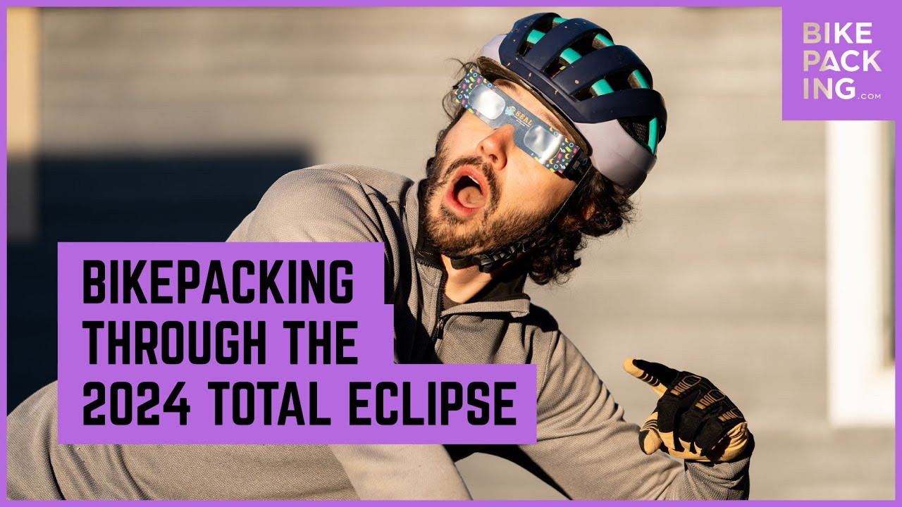 Bikepacking Through The 2024 Total Eclipse - YouTube