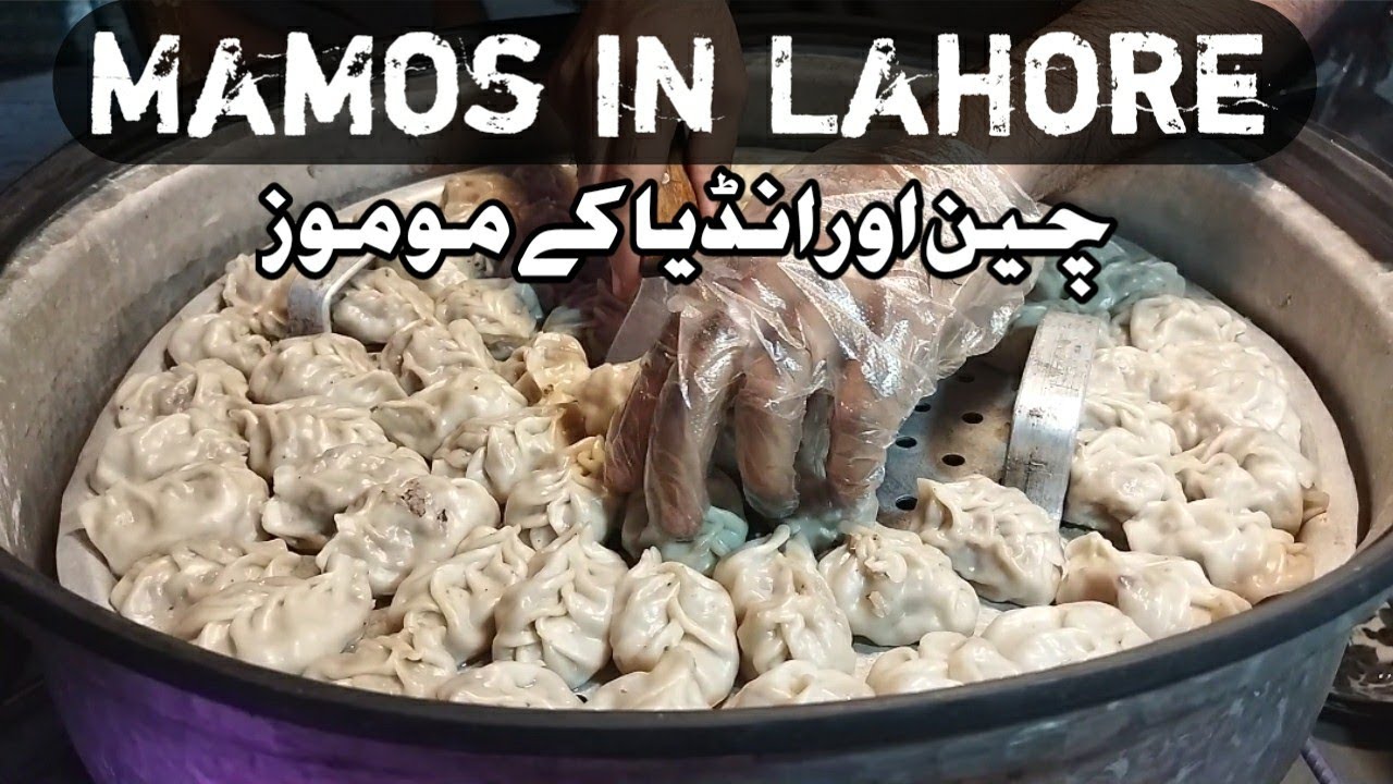 Momos In Lahore - Kashgar Beef & Chicken Mumto Momos - Pakistani Street ...