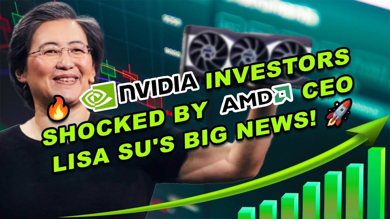 🔥 Nvidia Investors SHOCKED by AMD CEO Lisa Su's Big News! 🚀 | NASDAQ ...