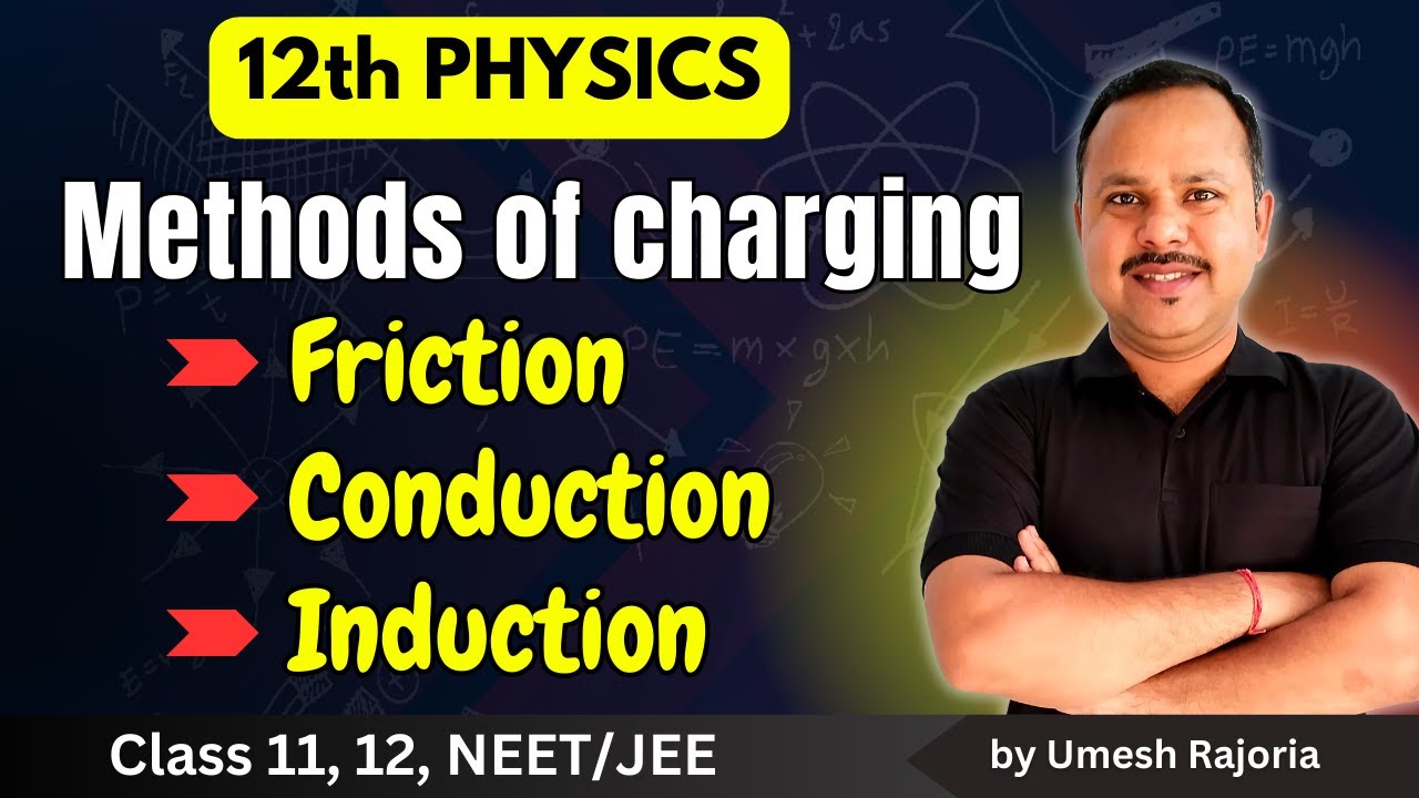 Friction | Conduction | Induction | Electric Charge and Field | 12th # ...