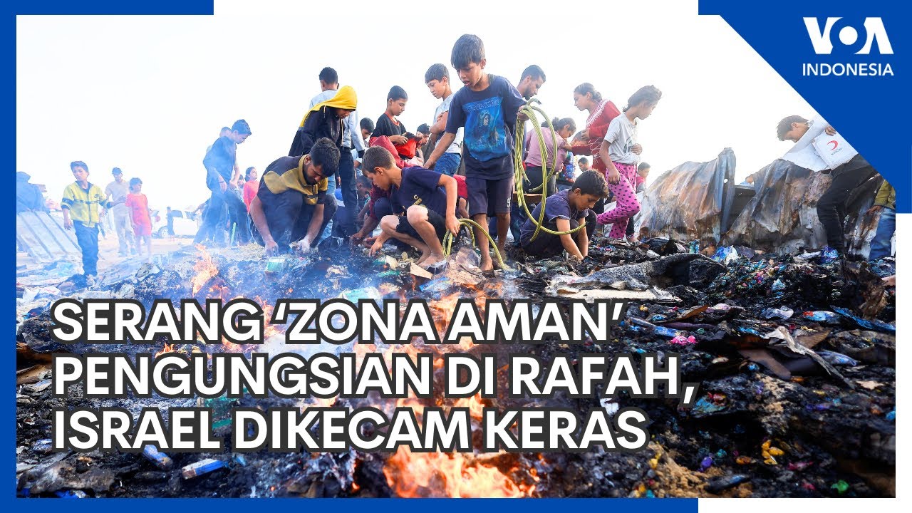 Serang ‘Zona Aman’ Pengungsian di Rafah, Israel Dikecam Keras - YouTube