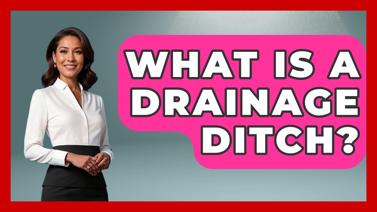 What Is A Drainage Ditch? - Civil Engineering Explained - YouTube
