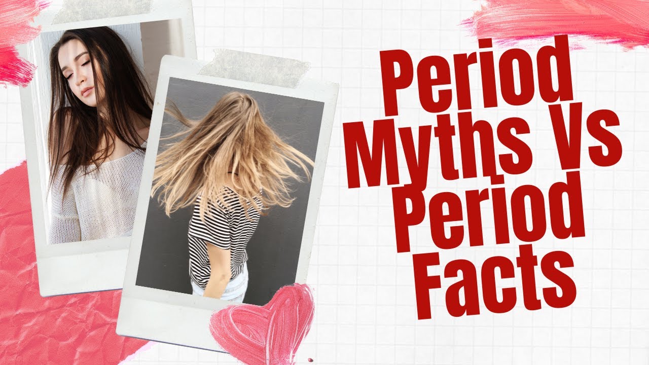 Period Myths Vs Period Facts | Things about Period that Everybody Must ...