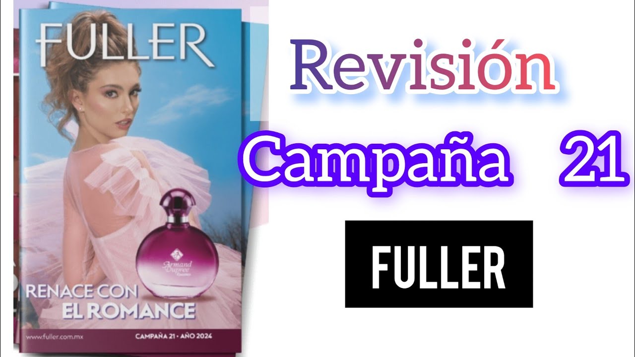 Folleto Fuller campaña 21-2024. Revisión!! - YouTube