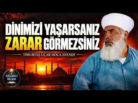 Dinimizi Yaşarsanız Zarar Görmezsiniz | Timurtaş Hoca Efendi (4K Uzun Sohbet)