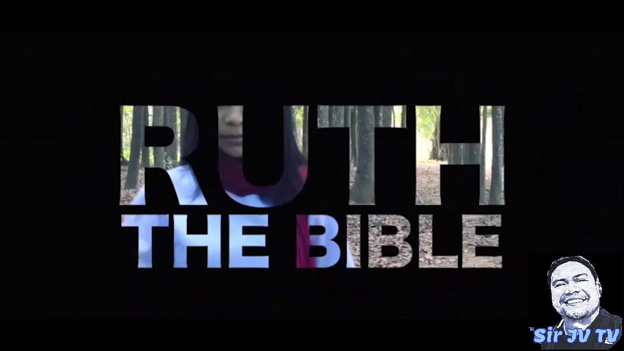Ruth (Best Short Film) Biblical Version / Sir JV TV - YouTube