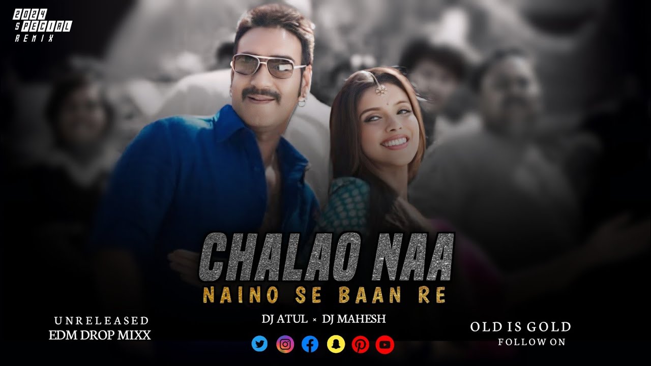 Chalao Na Naino Se" Baan Re Full Song with Dj Remix | Dj Atul × Dj ...