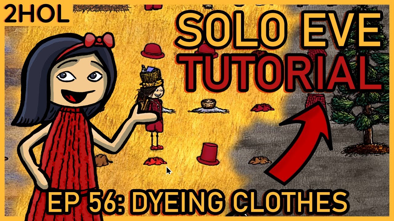 Dyeing clothes red - Solo Eve Tutorial in 2HOL - ep 56 - YouTube