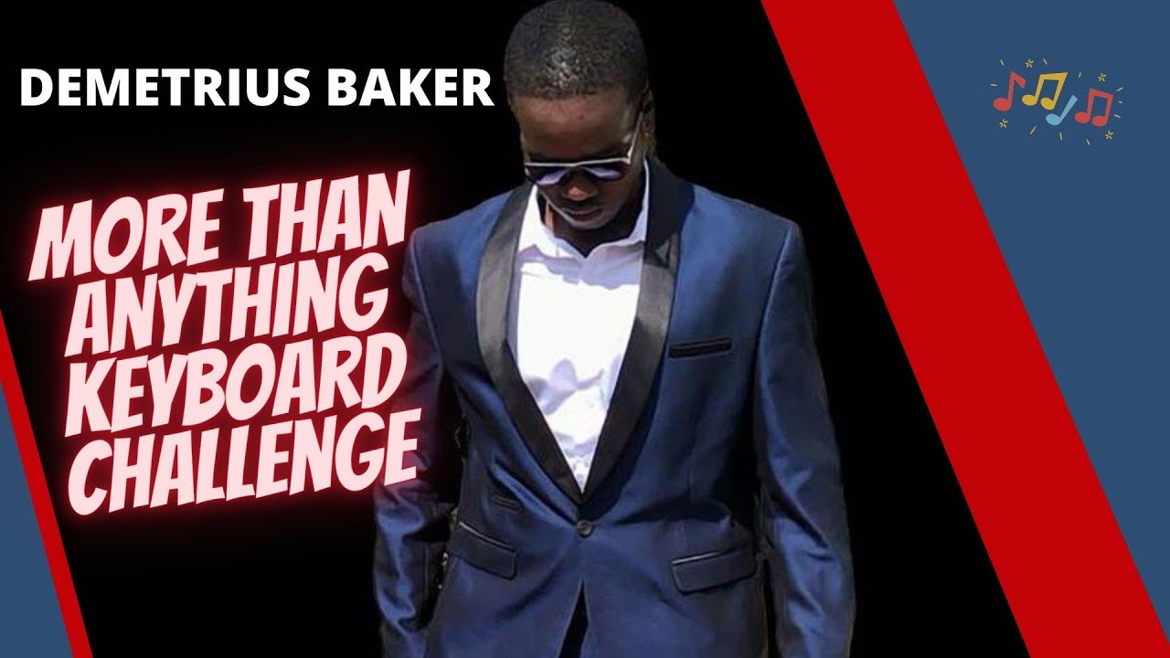 More Than Anything Cover Keyboard Challenge/Demetrius Baker - YouTube
