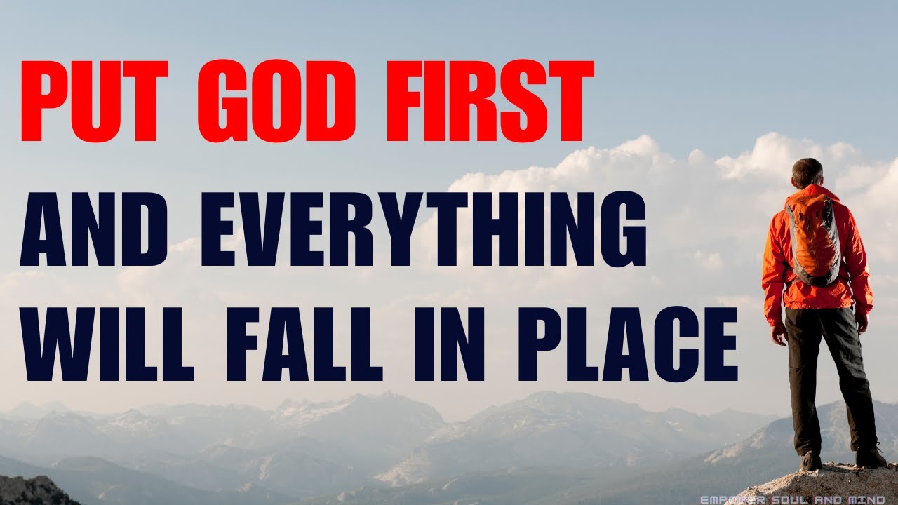 Put God First And Watch Everything Fall Into Place (Christian ...