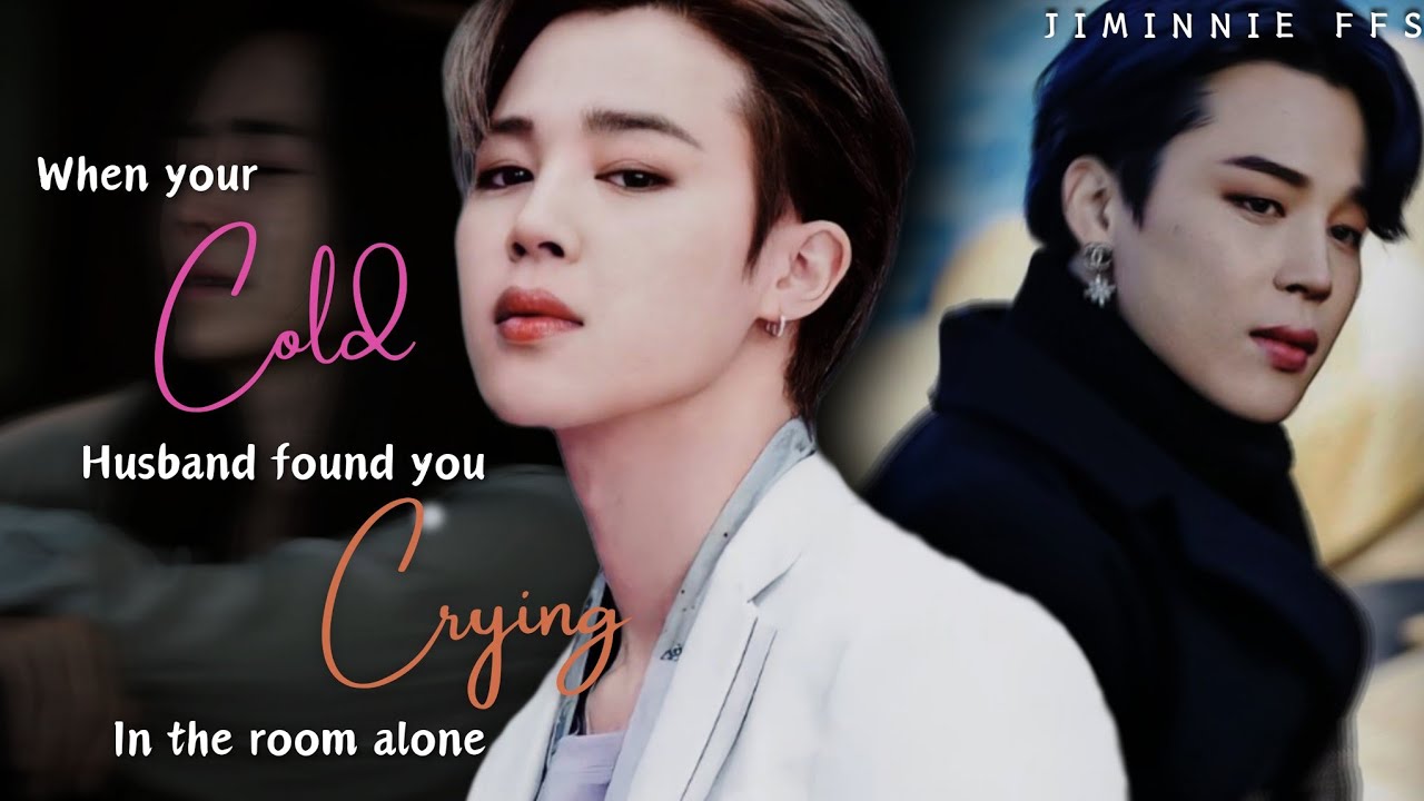 ᴡʜᴇɴ ʏᴏᴜʀ ᴄᴏʟᴅ ʜᴜꜱʙᴀɴᴅ ꜰᴏᴜɴᴅ ʏᴏᴜ ᴄʀʏɪɴɢ || ᴊɪᴍɪɴ ꜰꜰ - YouTube