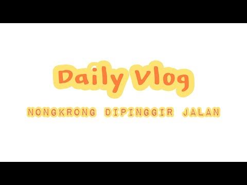 Daily Vlog || Nongkrong Pulang Kuliah - YouTube