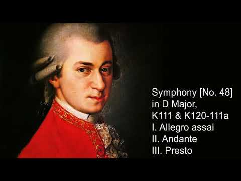W. A. Mozart - Symphony [No. 48] in D Major, K111 & K120-111a.