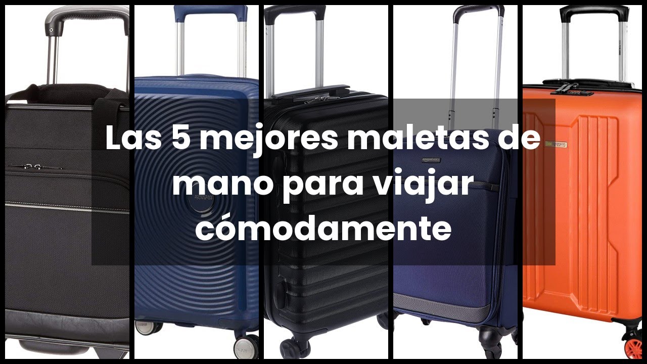 【MALETA DE MANO】Las 5 mejores maletas de mano para viajar cómodamente 🤓 ...