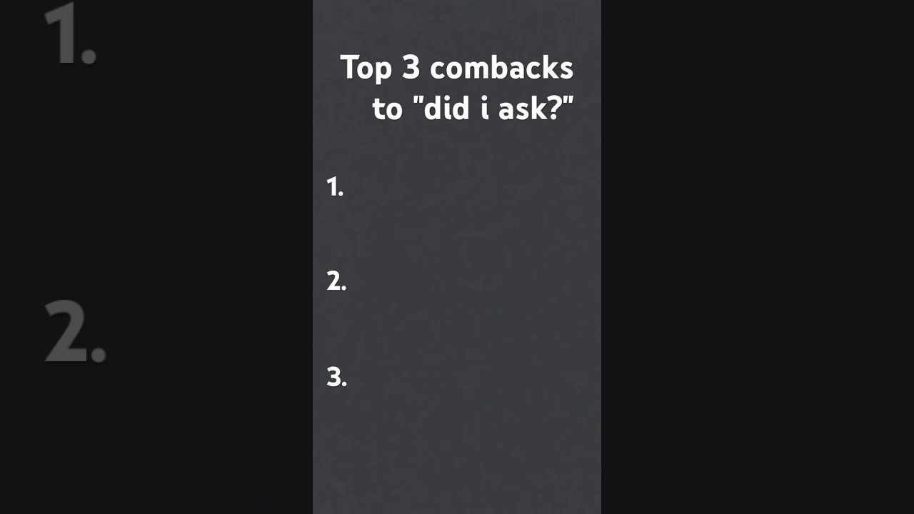 Top 3 insane comebacks for "did i ask?"#short #insanecomebacks - YouTube