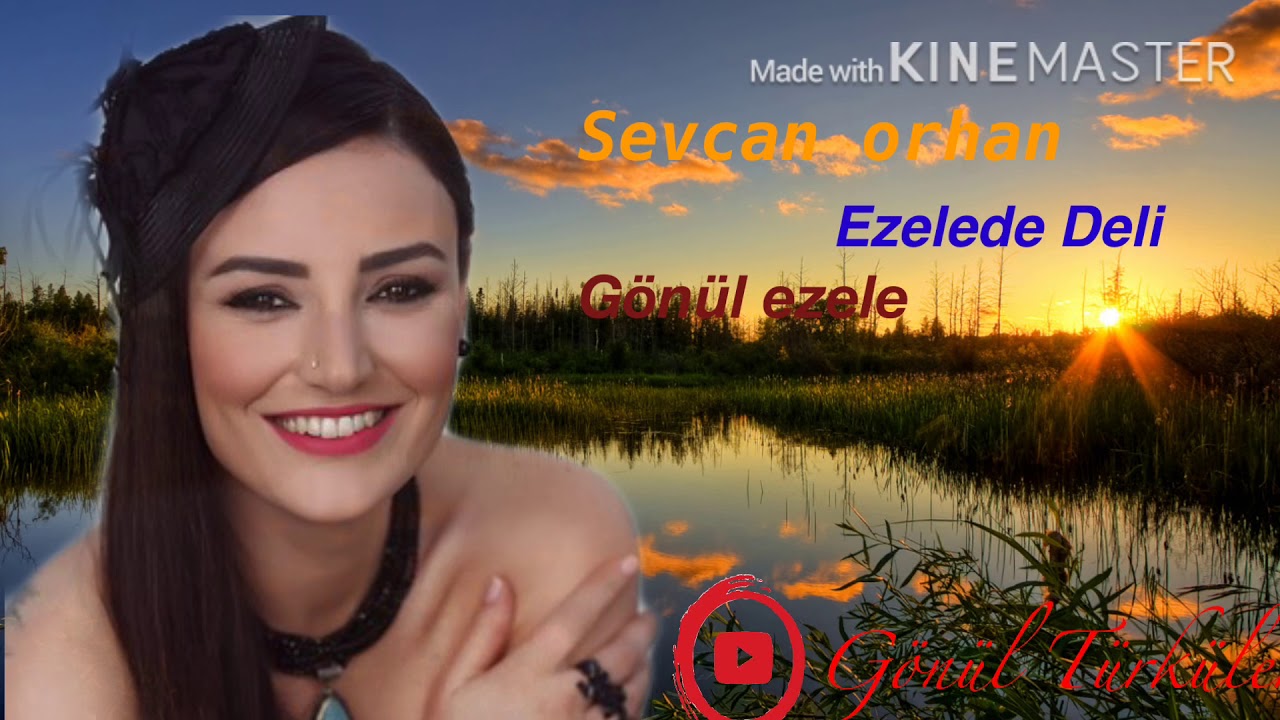 Sevcan orhan Ezelede deli gönül ezele - YouTube