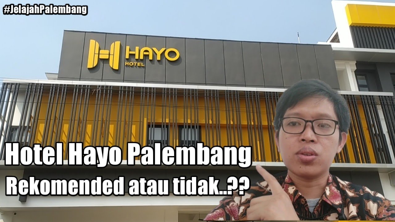 Review Hotel Palembang, Hotel Hayo Rekomended atau Tidak..?? | Jelajah ...
