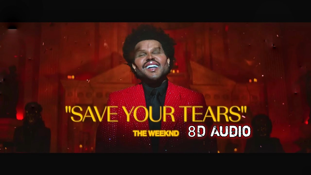 The Weeknd - Save Your Tears | 8D Audio - YouTube
