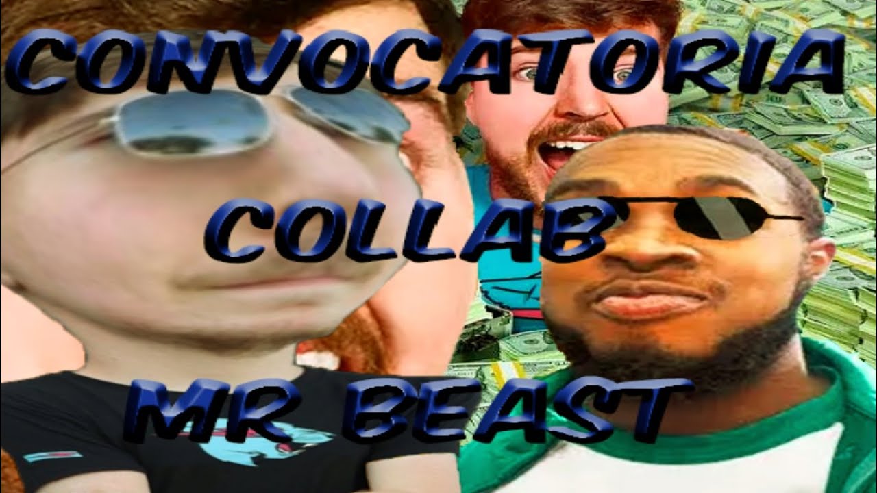 [ANUNCIO] CONVOCATORIA AL COLLAB MR BEAST - YouTube