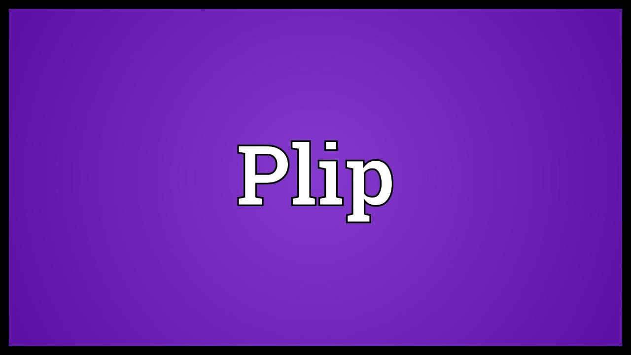 Plip Meaning - YouTube