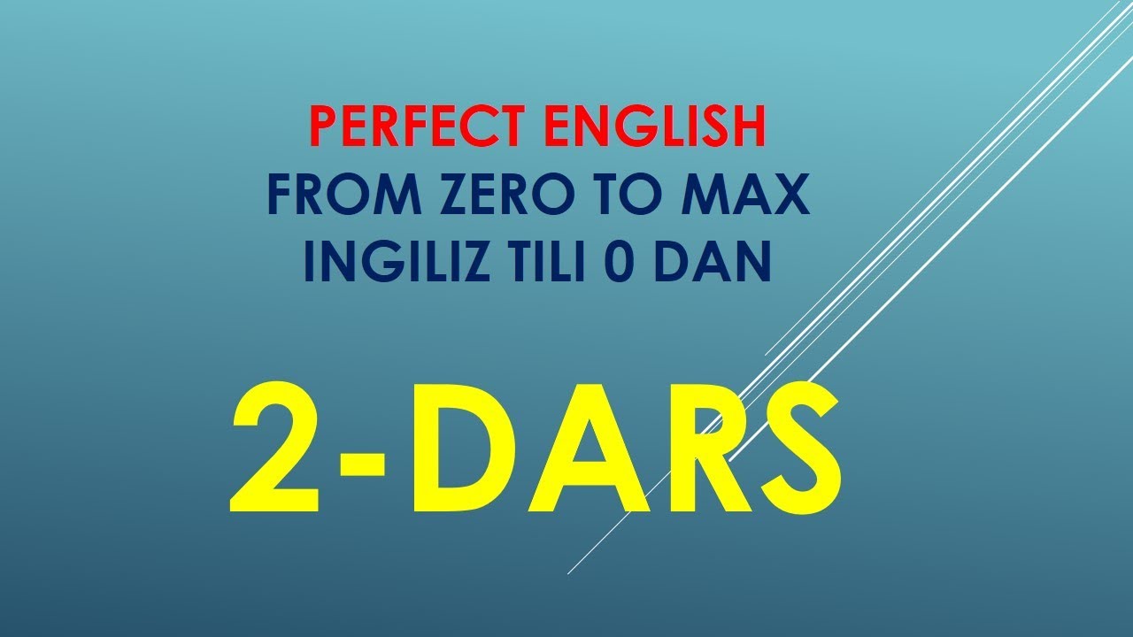 2-dars Ingliz tili 0 dan. Perfect English - YouTube