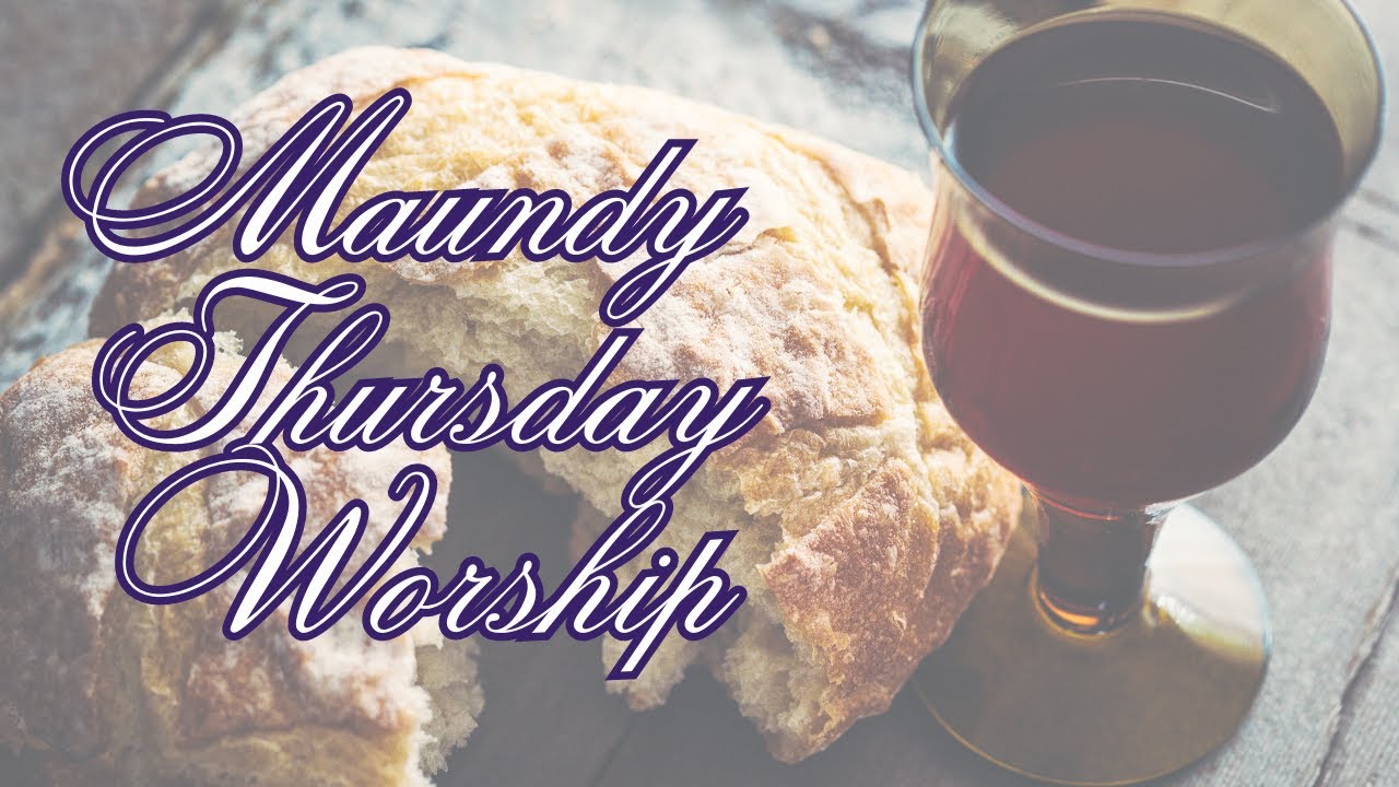Traditional Maundy Thursday Service - April 6, 2023 - YouTube
