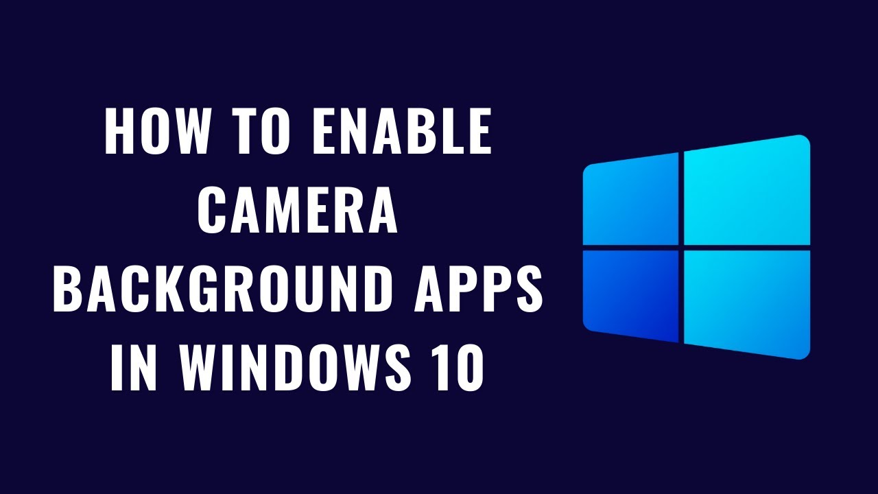 how to Enable Camera background apps in windows 10 - YouTube