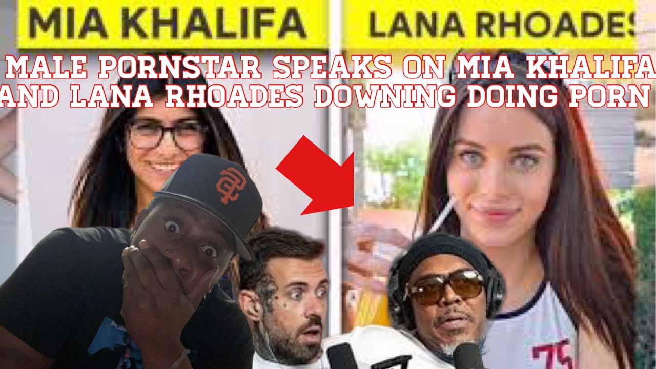 Male Pornstar speaks on doing content with Mia Khalifa & lana Rhoades! - YouTube