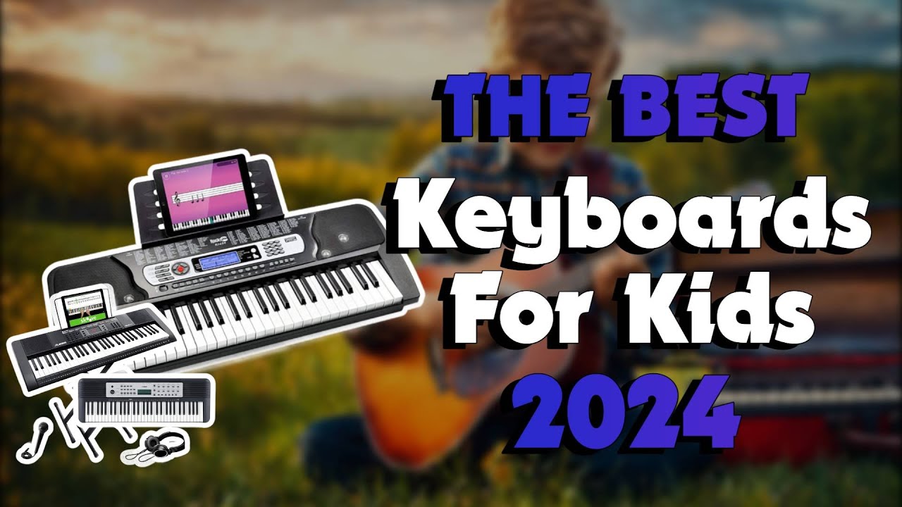 The Best Keyboards For Kids in 2024 - Must Watch Before Buying! - YouTube