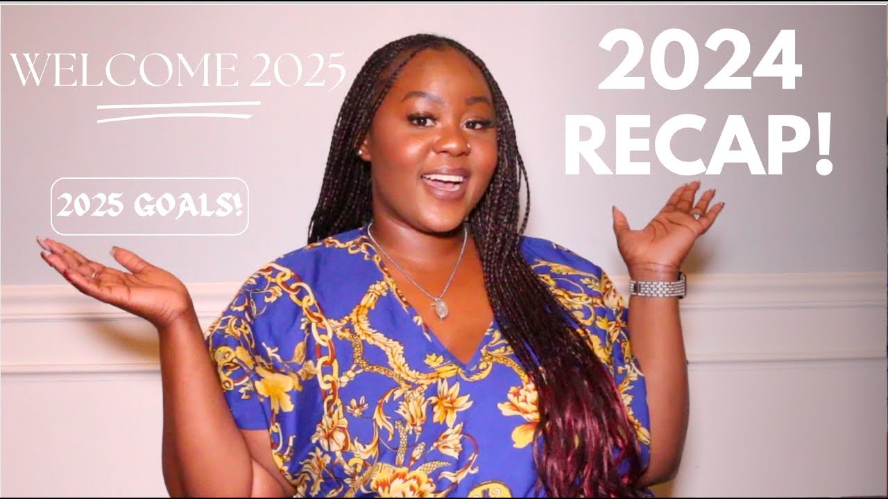 2024 RECAP! New Year, New Goals | Welcome 2025! - YouTube