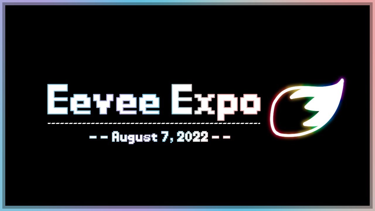 Eevee Expo - August 7th, 2022 - YouTube