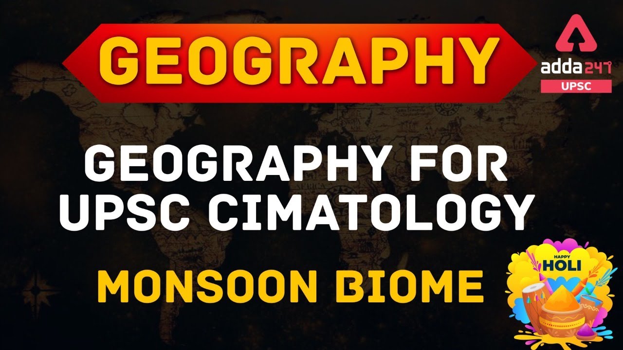 Monsoon Biome : Geography For UPSC Climatology | UPSC ADDA247 - YouTube