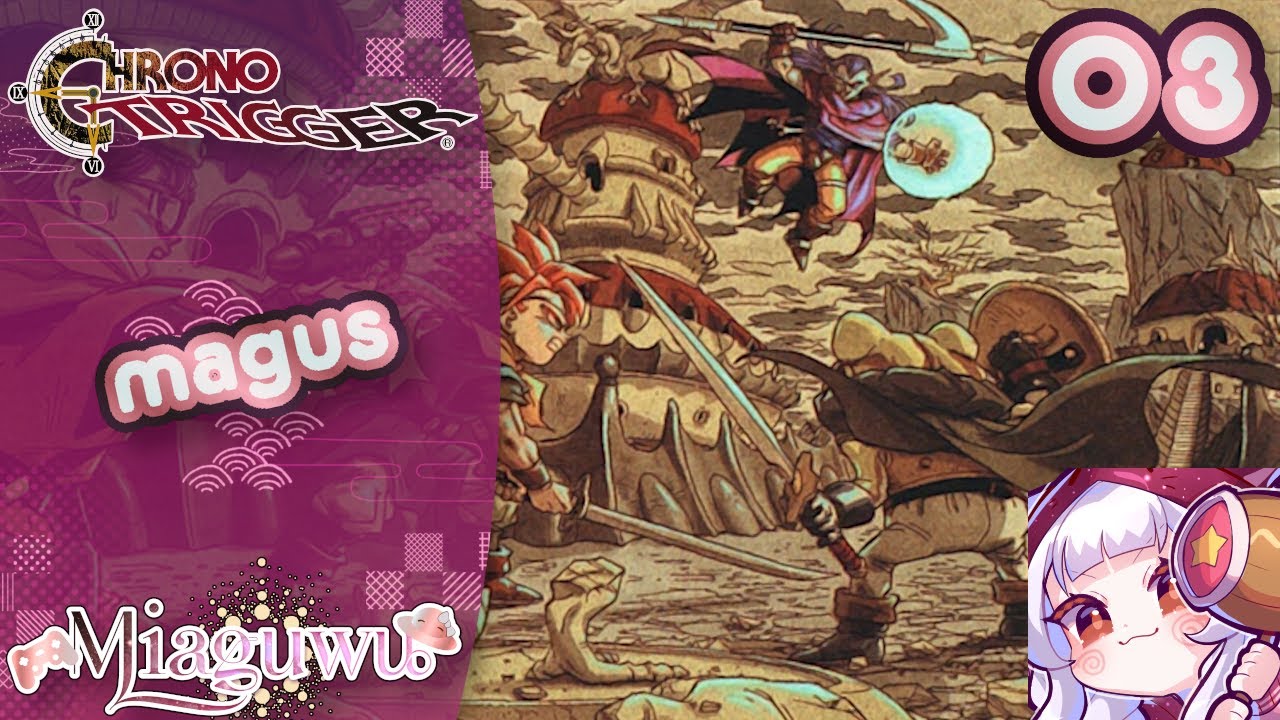 【Chrono Trigger】magus【Vtuber】【3】 - YouTube