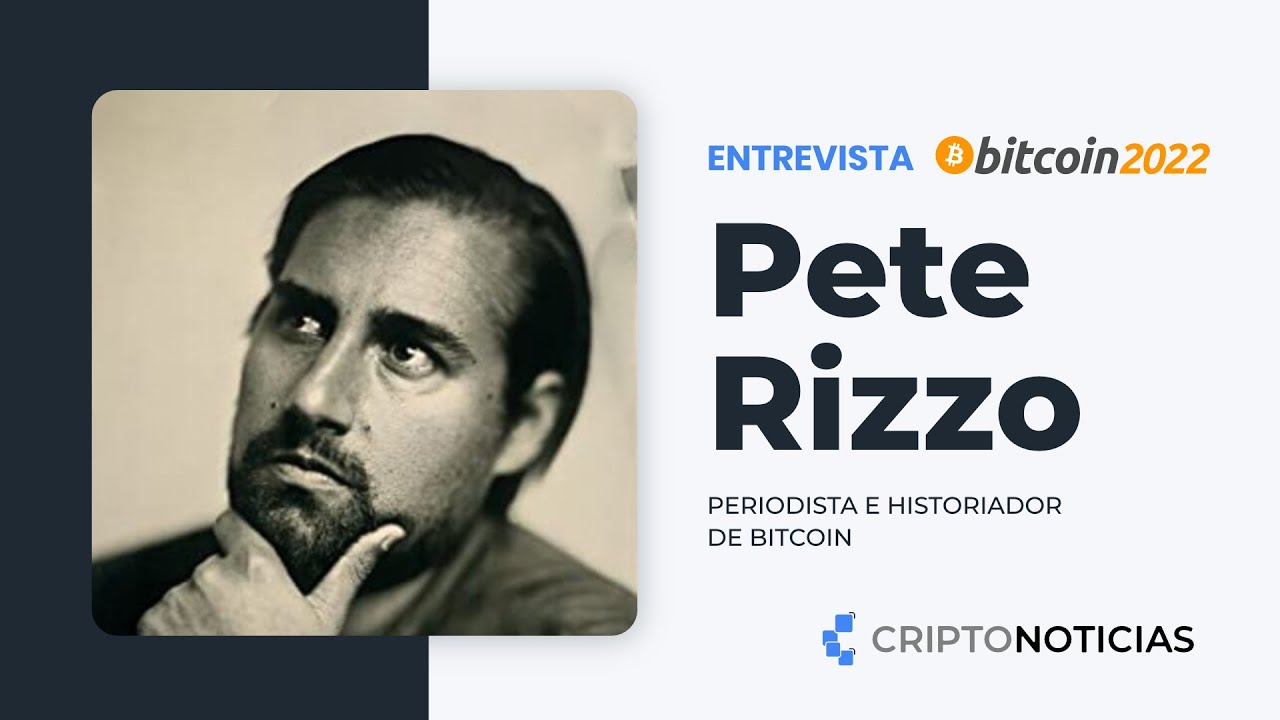 Entrevistando a Pete Rizzo - Periodista e historiador de Bitcoin - YouTube