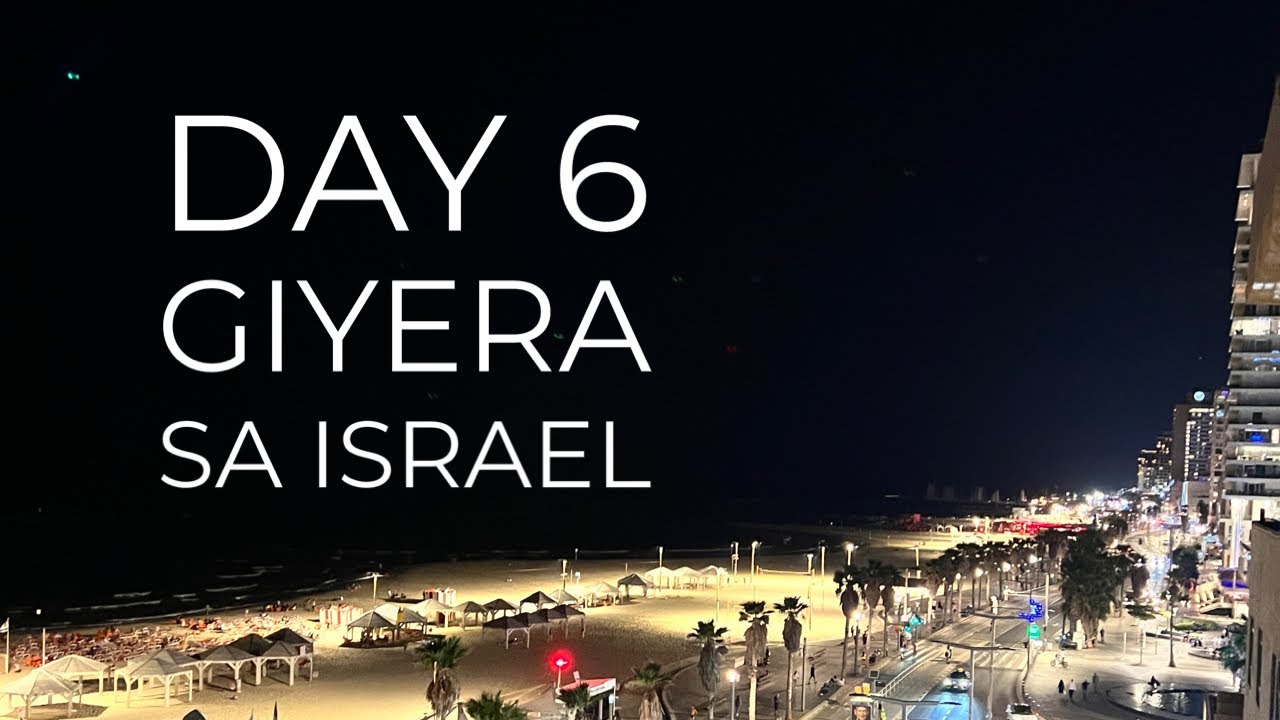 DAY 6 GERA SA ISRAEL: UPDATE SA HILAGANG BAHAGI NG TEL AVIV - YouTube